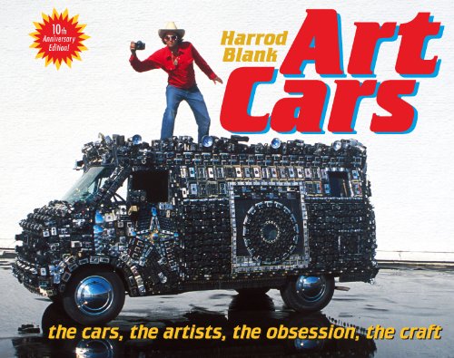 Art Cars: the cars, the artists, the obsession, the craft: Harrod Blank ...