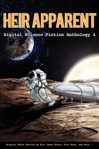 Heir Apparent - Digital Science Fiction Anthology 4: Stone, Eric James ...