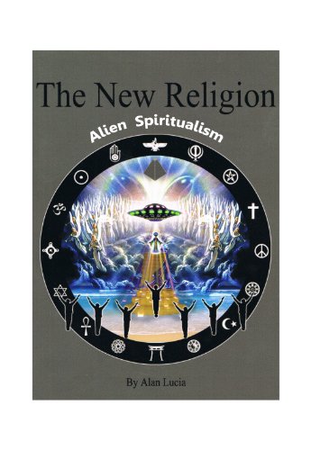The New Religion: Alien Spirituality eBook : Lucia, Alan, Lucia, Kevin ...