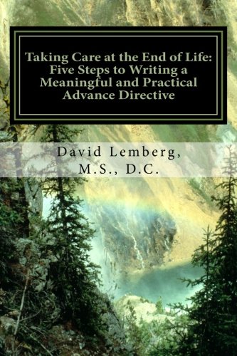 Taking Care at the End of Life: Five Steps to Writing a Meaningful and ...