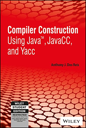 Compiler Construction Using Java, Javacc And Yacc: Dos Reis: 9788126556182: Amazon.com: Books