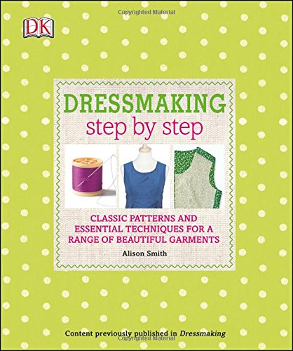 Dressmaking Step by Step: Smith, Alison: 9781465429810: Amazon.com: Books