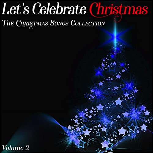 Let's Celebrate Christmas, Vol. 2 (The Christmas Songs Collection) by ...