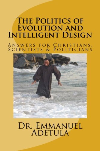 The Politics of Evolution and Intelligent Design: Adetula, Dr. Emmanuel ...