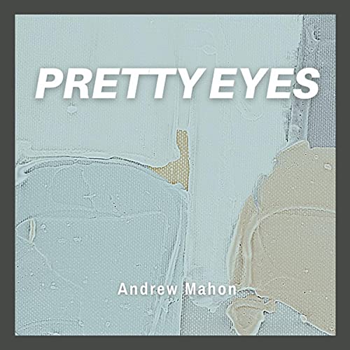 Pretty Eyes de Andrew Mahon en Amazon Music Unlimited