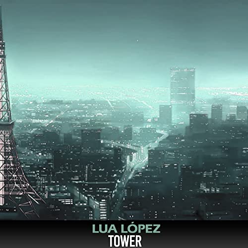 Tower by Lua López on Amazon Music - Amazon.com