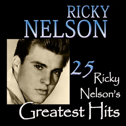 25 Ricky Nelson's Greatest Hits by Ricky Nelson on Amazon Music ...