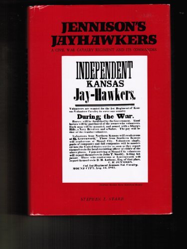 Jennison's Jayhawkers: A Civil War Cavalry Regiment and its Commander ...