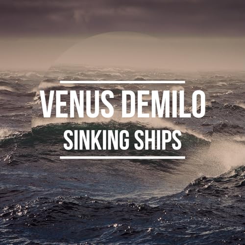 Sinking Ships von Venus Demilo auf Amazon Music Unlimited