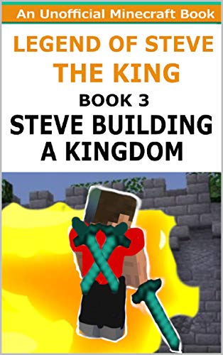 Legend Of Steve The King Book 3 Steve Building a kingdom: (An ...