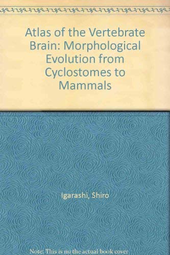 Atlas of the vertebrate brain: morphological evolution from cyclostomes ...