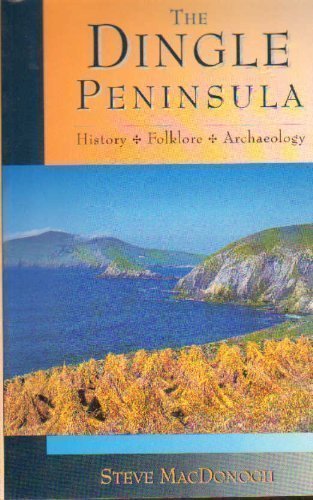The Dingle Peninsula: History, Folklore and Archaeology: MacDonogh ...