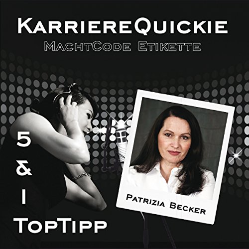 Karrierequickie: Machtcode Etikette (Audio Download): Patrizia Becker ...