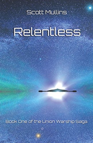 Amazon | Relentless: Book One of the Union Warship Saga | Mullins ...