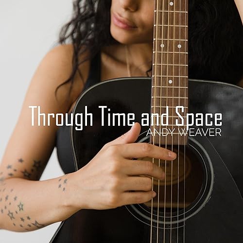 Amazon.com: Through Time and Space : Andy Weaver: Digital Music