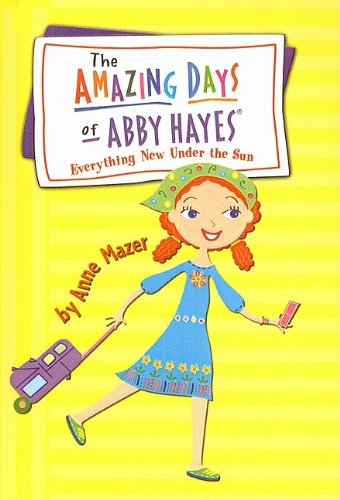 Everything New Under the Sun (Amazing Days of Abby Hayes (Pb)): Anne ...