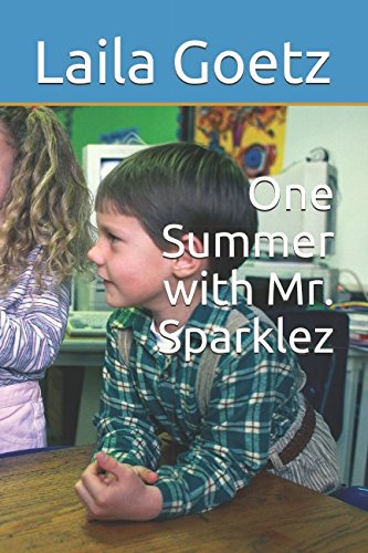 One Summer with Mr. Sparklez: Goetz, Laila: 9781549991844: Amazon.com ...