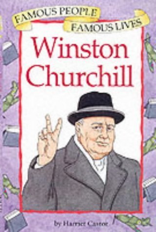 Winston Churchill (Famous People, Famous Lives): Harriet Castor ...