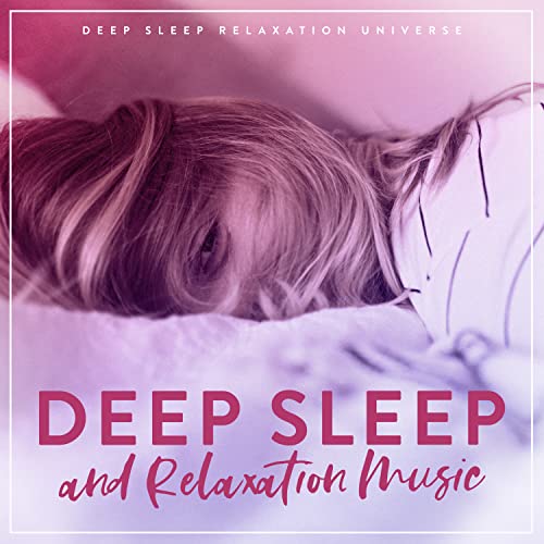 Amazon MusicでDeep Sleep Relaxation UniverseのDeep Sleep and Relaxation Musicを再生する