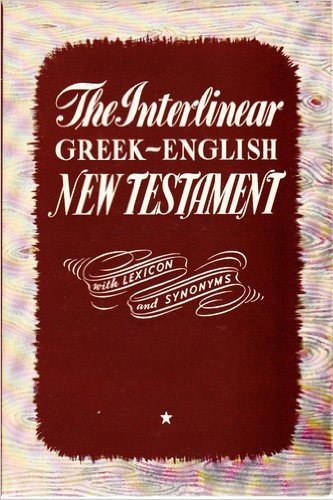 The Interlinear Greek-English New Testament: With Lexicon and Synonyms ...