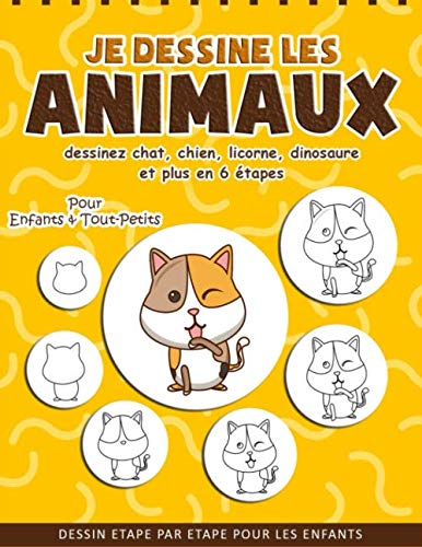 Je dessine les animaux: Plus de 50 dessins étape par étape - Comment ...
