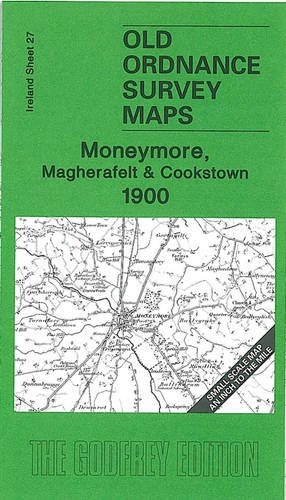 Moneymore, Magherafelt and Cookstown 1900: Ireland Sheet 27 (Old ...