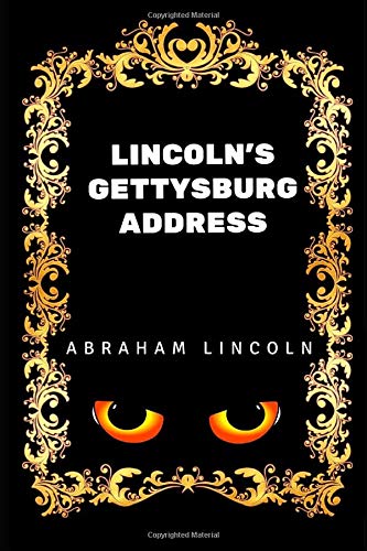 Amazon.com: Lincoln's Gettysburg Address: By Abraham Lincoln ...