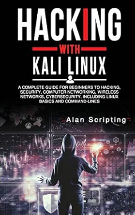 Hacking With Kali Linux: A Complete Guide for Beginners to Hacking ...