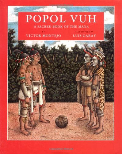 Popol Vuh: A Sacred Book of the Maya: Montejo, Victor, Garay, Luis ...