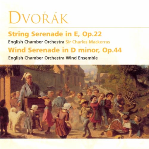 Dvorak - String Serenade in E, Op.22 / Wind Serenade in D minor Op.44 ...