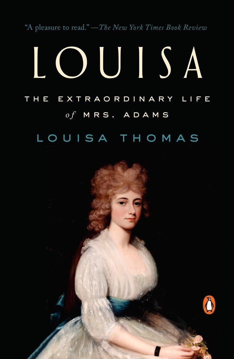 Amazon.com: Louisa: The Extraordinary Life of Mrs. Adams: 9780399563133 ...