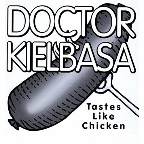Play Tastes Like Chicken by Doctor Kielbasa on Amazon Music