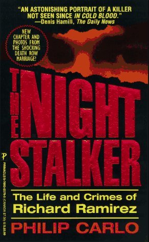 The Night Stalker: The Life and Crimes of Richard Ramirez by Philip ...