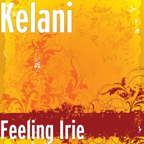 Play Feeling Irie by Kelani on Amazon Music
