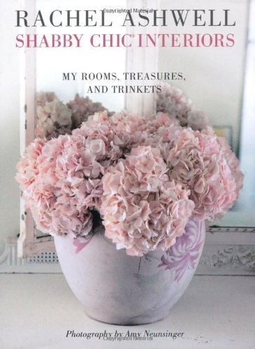 Rachel Ashwell Shabby Chic Interiors - My rooms, treasures, and ...