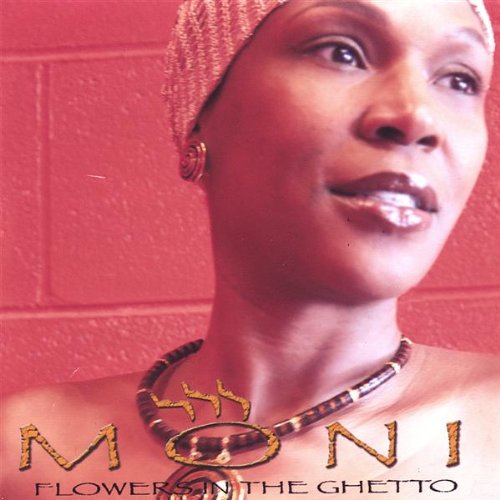 Rashad, Moni - Flowers in the Ghetto - Amazon.com Music