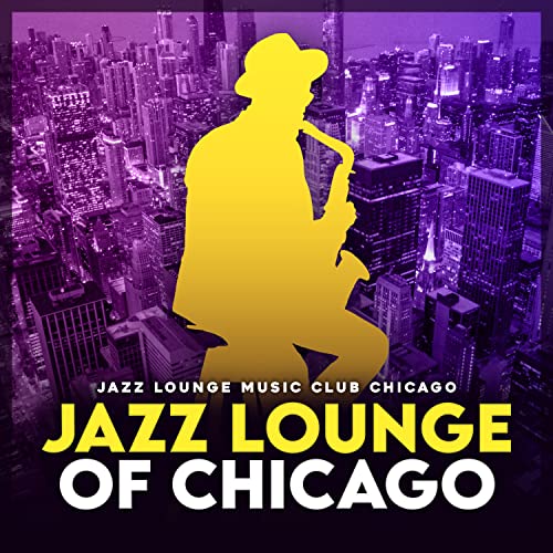 Amazon Music Unlimited - Jazz Lounge Music Club Chicago 『Jazz Lounge of ...