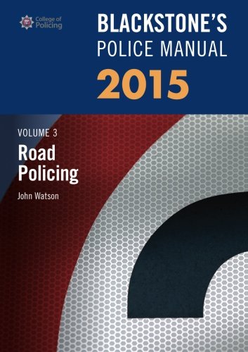 Amazon.com: Blackstone's Police Manual Volume 3: Road Policing 2015 ...