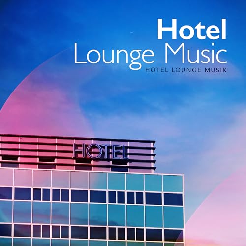 Amazon MusicでHotel Lounge MusikのHotel Lounge Musicを再生する