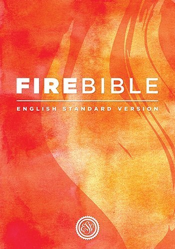 FireBible: Fire Bible, English Standard Version, A Study Bible for ...