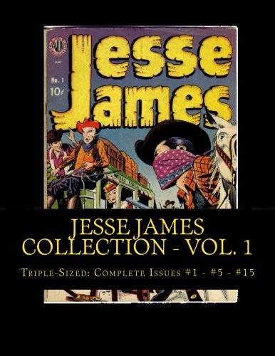 Jesse James Collection - Vol. 1: Triple-Sized: Complete Issues #1 - #5 ...