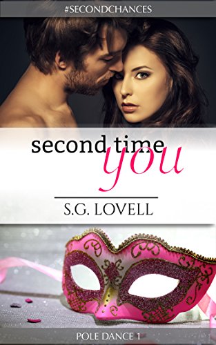 Second Time You (Pole Dance Book 1) - Kindle edition by Lovell, S.G ...