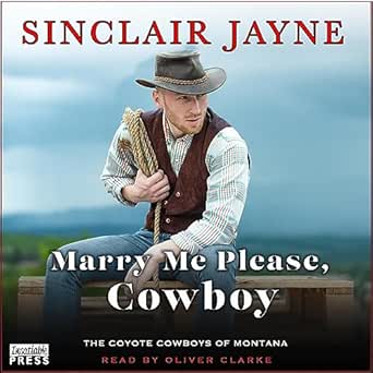 Amazon.com: Marry Me Please, Cowboy: Coyote Cowboys of Montana, Book 2 (Audible Audio Edition ...