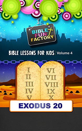 Bible Lessons for Kids: Exodus 20: The Ten Commandments (Bible Fun ...