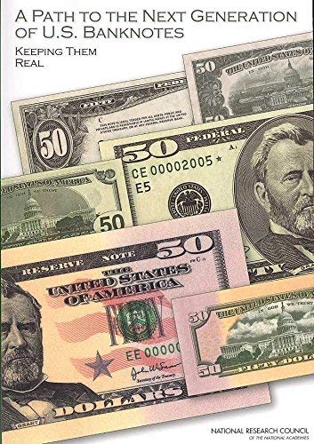 A Path to the Next Generation of U.S. Banknotes: Keeping Them Real ...