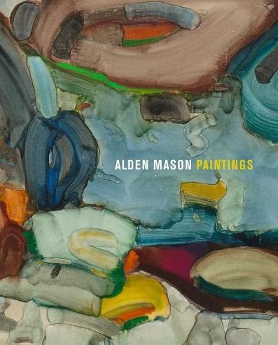 Alden Mason: Paintings: Hull, Roger, Close, Chuck, Hackett, Regina ...