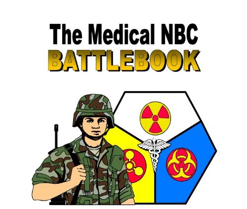 US Army, THE MEDICAL NBC BATTLEBOOK, Survival Medical Manual eBook ...