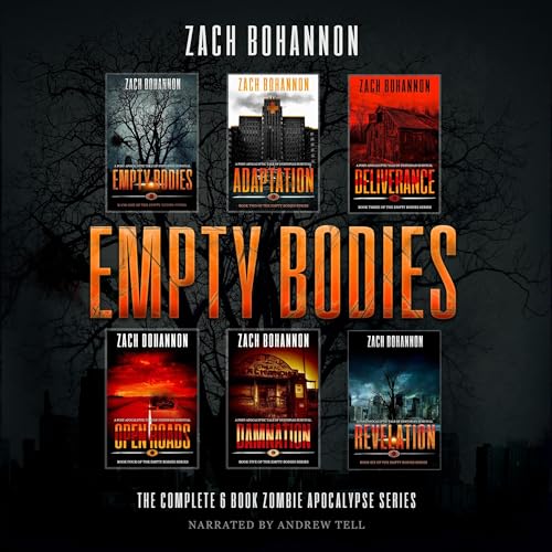 Empty Bodies: The Complete 6-Book Zombie Apocalypse Series (Audio Download): Zach Bohannon ...