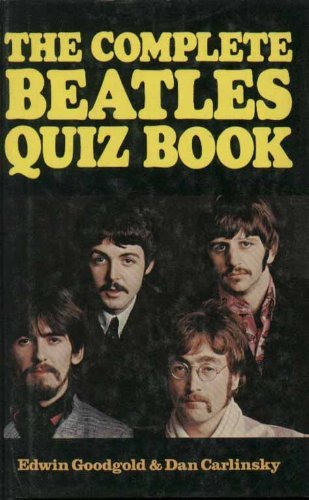 The Complete Beatles Quiz Book: Amazon.co.uk: Goodgold, Edwin ...