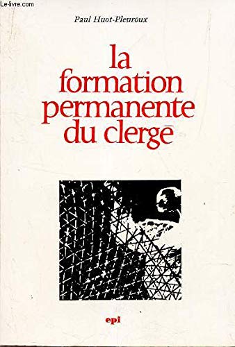 La Formation Permanente Du clergé: Paul Huot-Pleuroux: Amazon.com: Books
